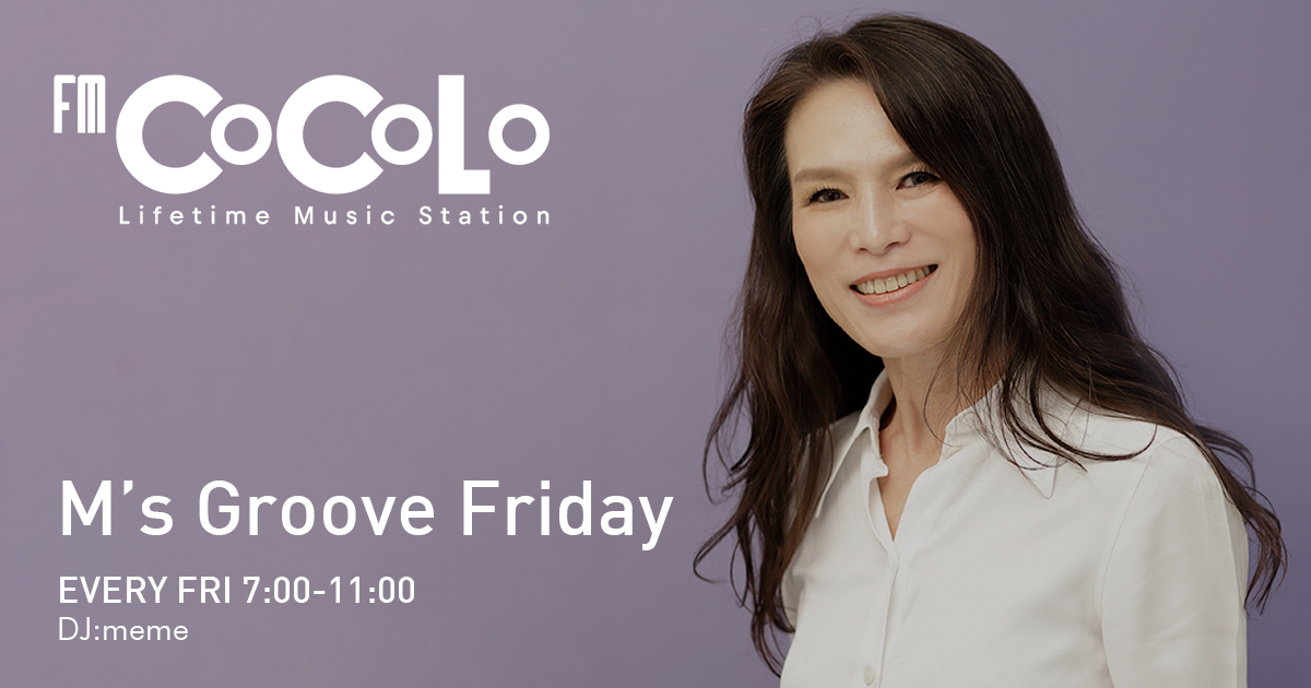 M’s Groove Friday | FM COCOLO